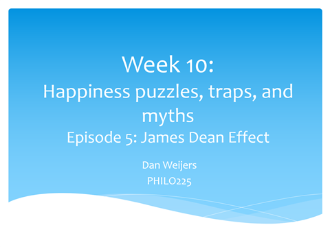 W10 E5: James Dean effect