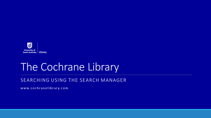 Cochrane Library - Using the Search Manager