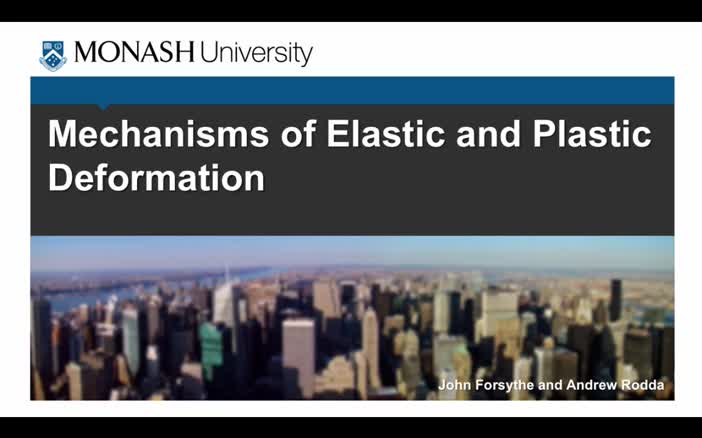 Video 7.2 Mechanisms elastic adn plastic deformation
