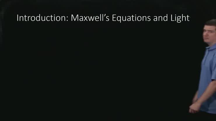 Introduction Maxwell's Equations and Light