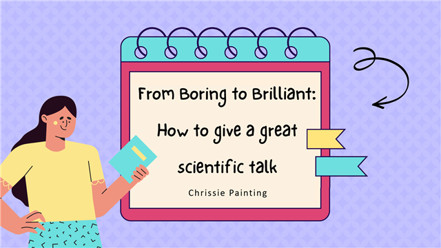 From boring to brilliant: How to give a great scientific talk