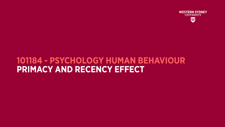 101184 - Psychology Human Behaviour - Primacy and Recency Effect