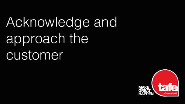 Acknowledge and Approach the Customer