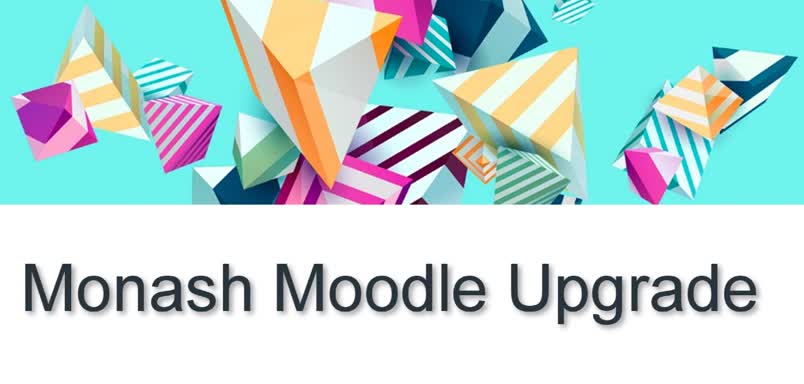 Monash Moodle Upgrade